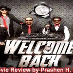 Welcome Back : Movie Review by Prashen H. Kyawal Nagpur Today : Nagpur News