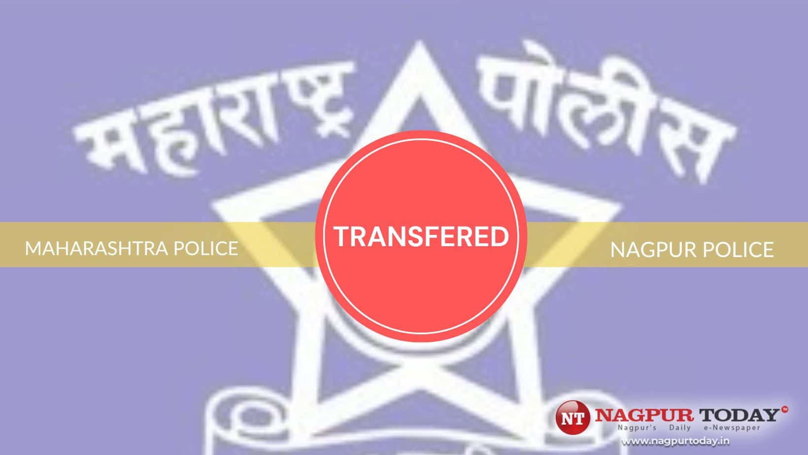 Transfer cauldron: With two-year tenure complete, top Nagpur cops ...