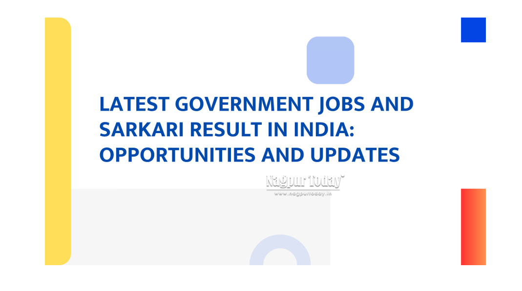 Latest Government Jobs and Sarkari Result in India: Opportunities and ...